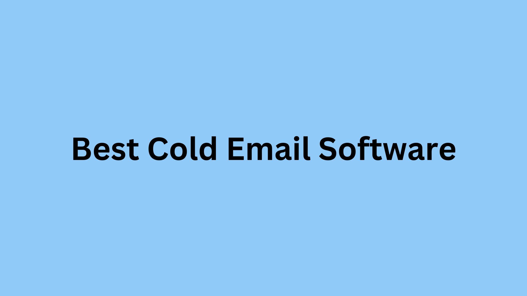 7 Best Cold Email Software to Boost Sales Outreach in 2025